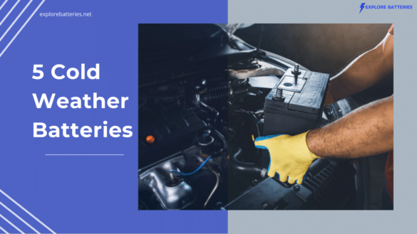 5 Best Batteries for Cold Weather: Detailed Guide